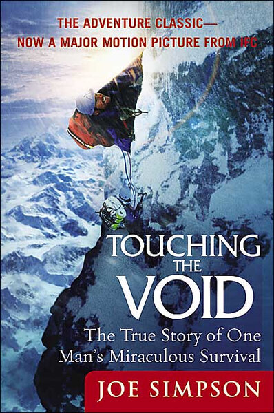 Touching the Void: The True Story of One Man’s Miraculous Survival, by ... Touching the Void: The True Story of One Man’s Miraculous Survival, by ...